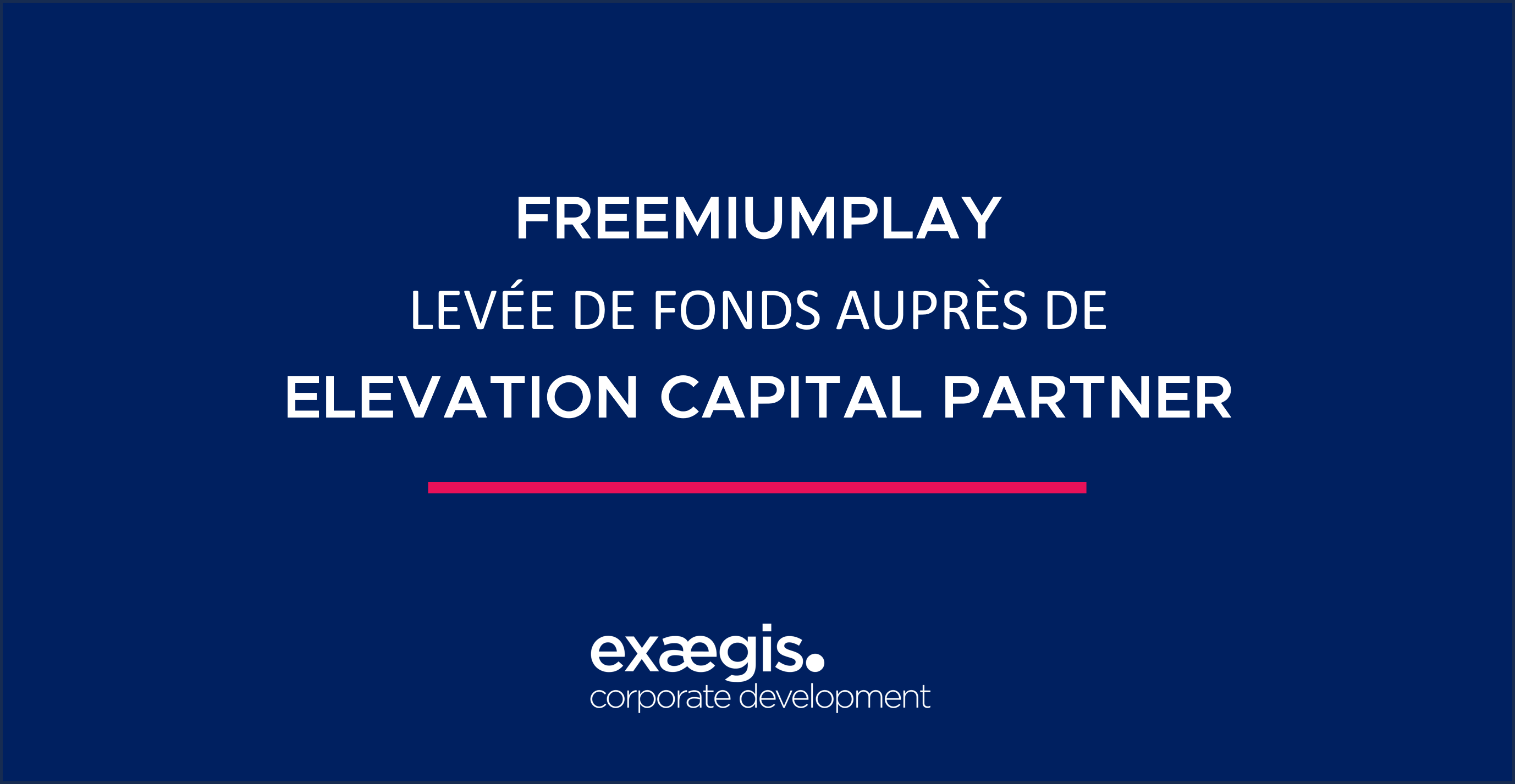 FreemiumPlay - Levée de fonds auprès de ELEVATION CAPITAL PARTNER